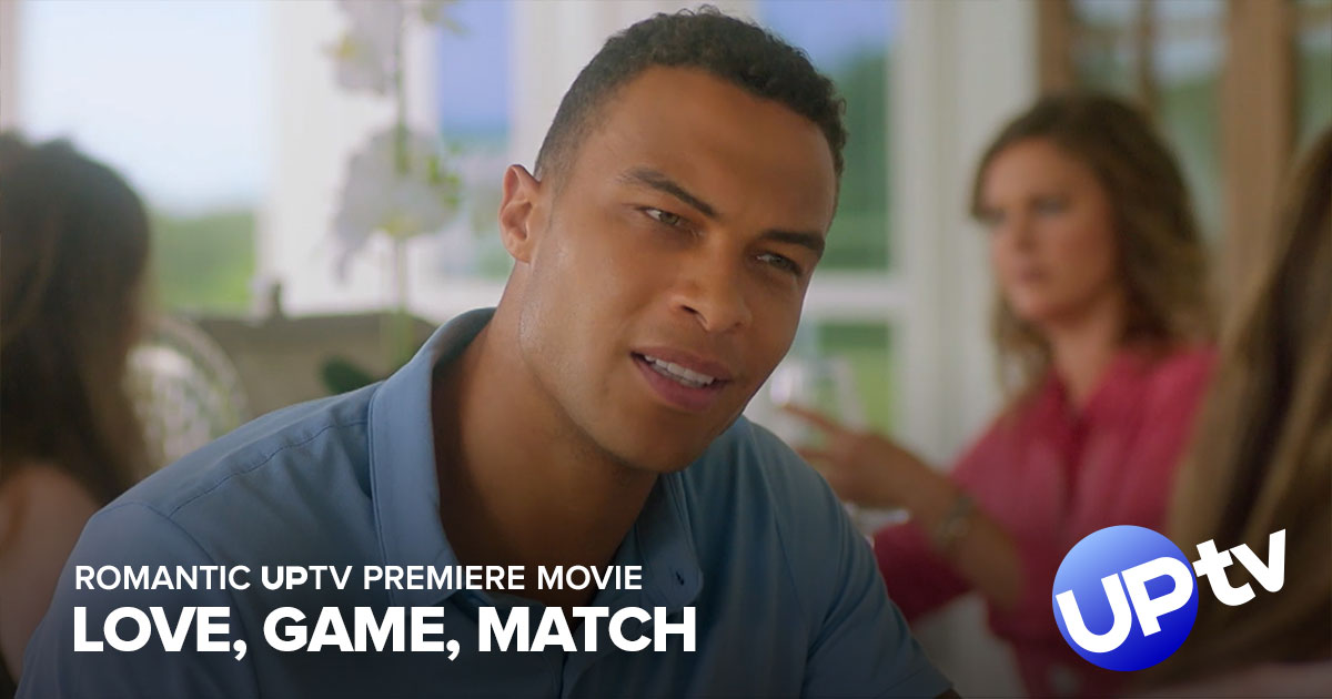 Love, Game, Match - For The Win - UPtv