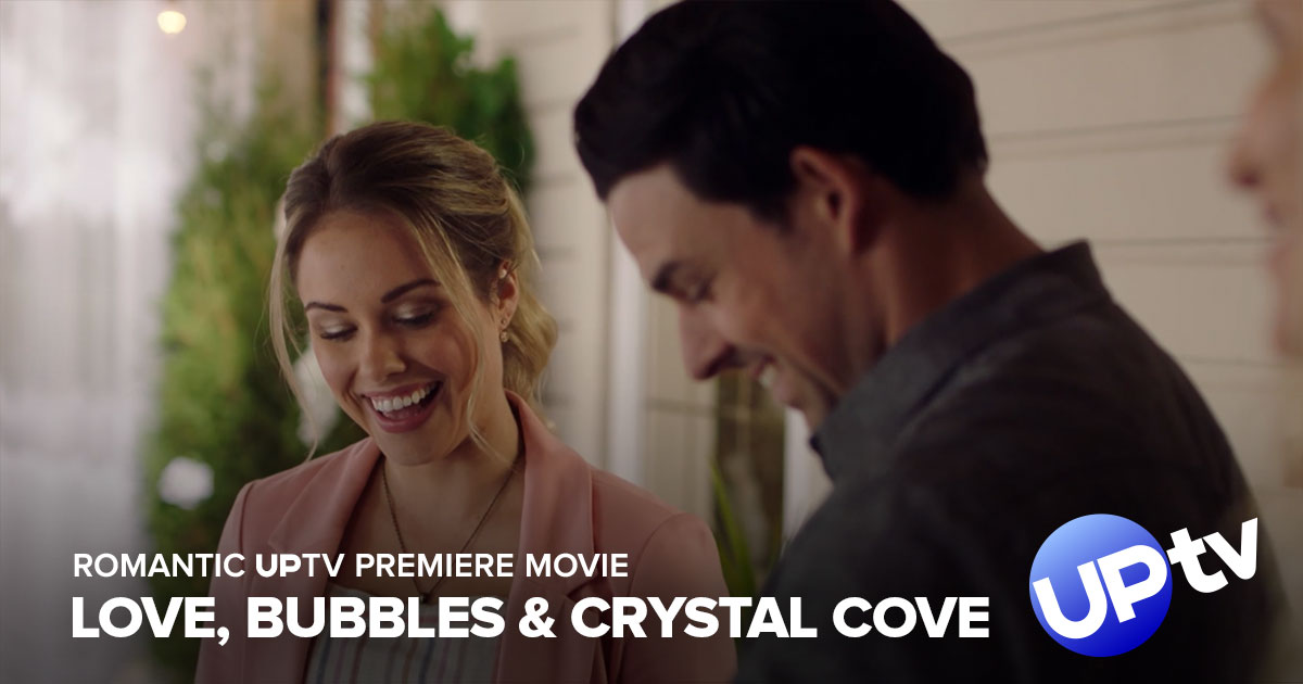 Love, Bubbles & Crystal Cove - She's Glowing - UPtv
